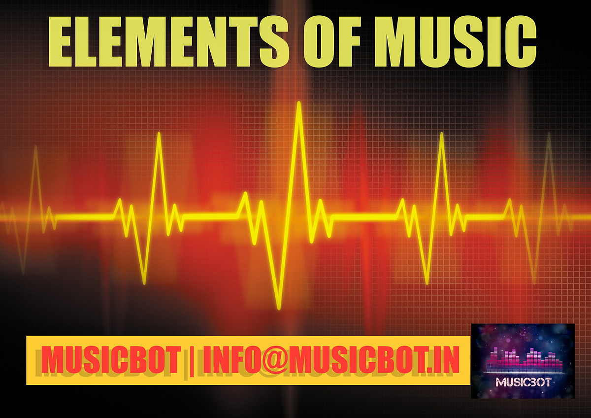 Elements Of Music. Music can be figure out by considering… | by Jigyasu ...