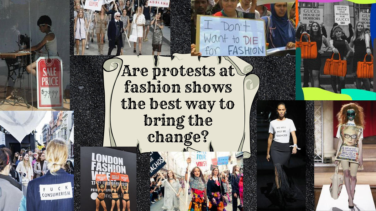 Are protests at fashion shows the best way to bring change? | by ...