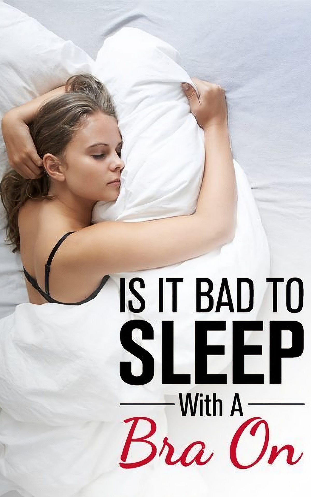 Is It Bad To Sleep With A Bra On? | Women health - Emilis Rayner - Medium