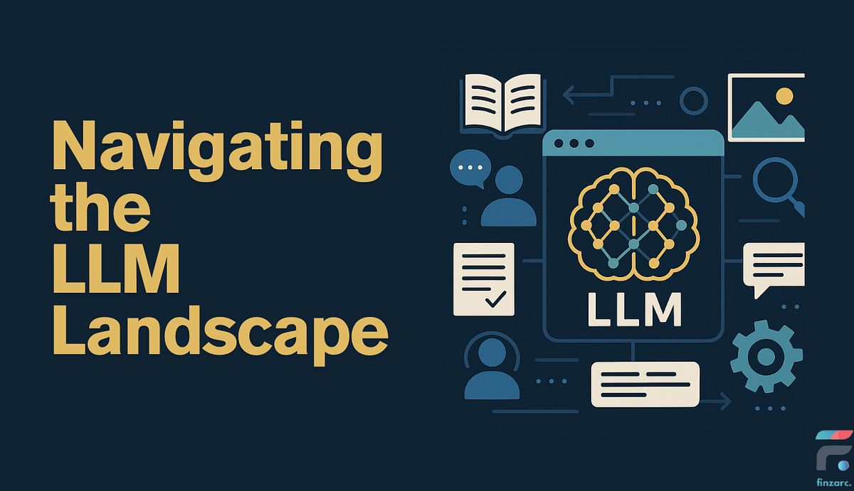 Navigating the LLM Landscape: What You Need to Know | by Finzarc | May ...