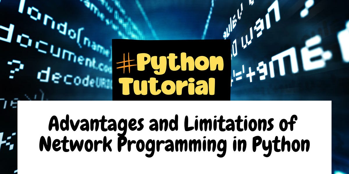 Advantages And Limitations Of Network Programming In Python By L