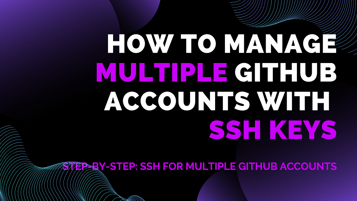 How To Configure Multiple Ssh Keys For Different Github And Bitbucket Accounts On A Single