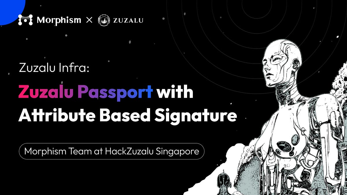 Zuzalu Passport with Attribute Based Signature (ABS) | by Morph | Medium