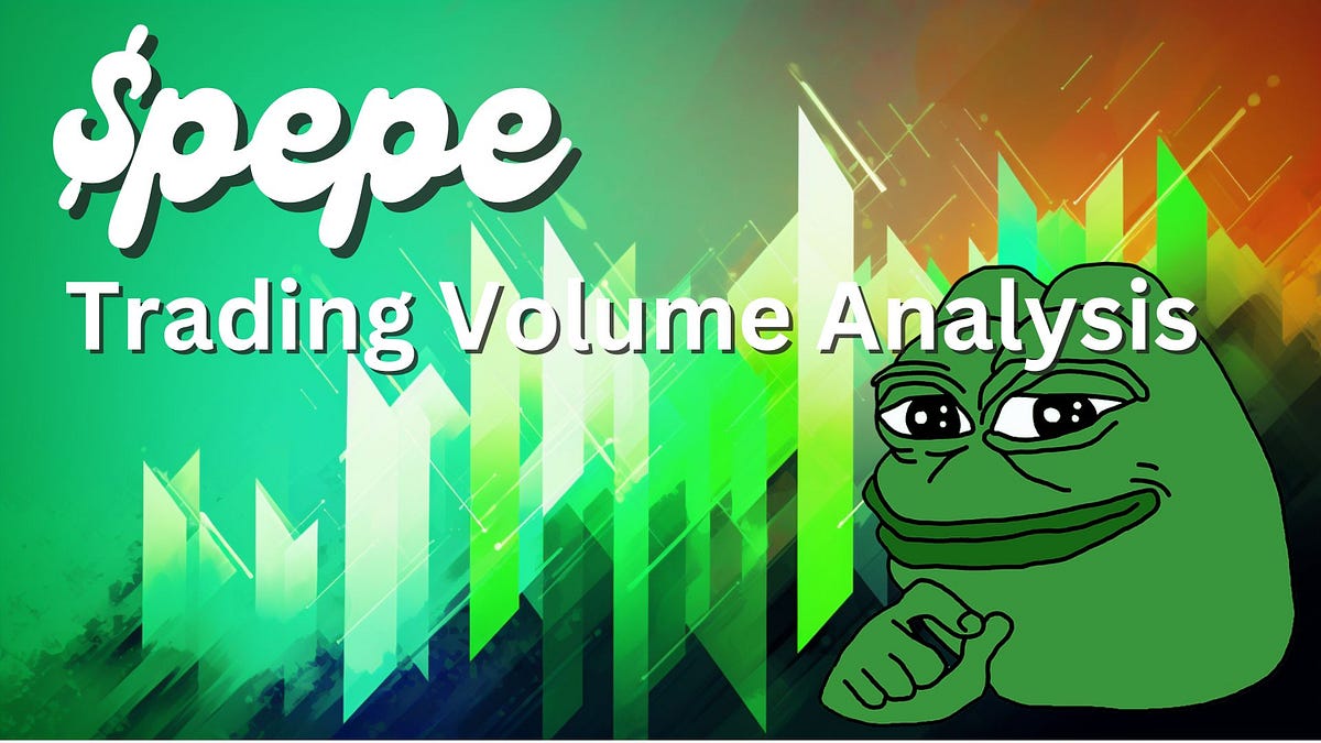 $PEPE Trading Volume Analysis. | Coinmonks