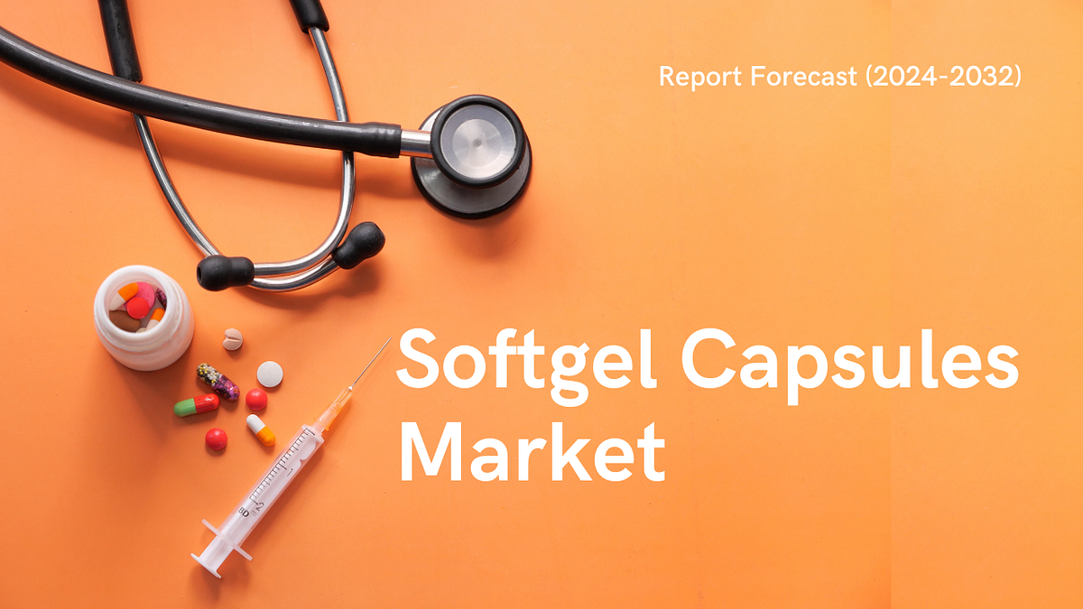 Softgel Capsules Industry Growth Driven by Increasing Nutritional ...