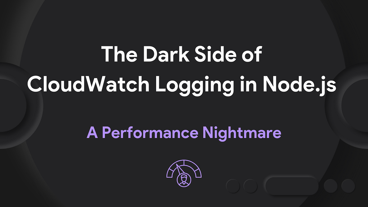 The Dark Side of CloudWatch Logging in Node.js: A Performance Nightmare | by Rishi Meena | Jul ...