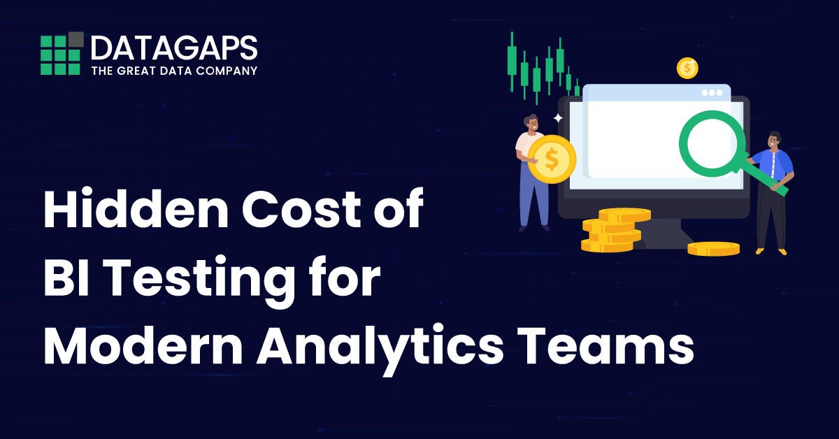 Hidden Cost of BI Testing for Modern Analytics Teams | by Datagaps | Medium