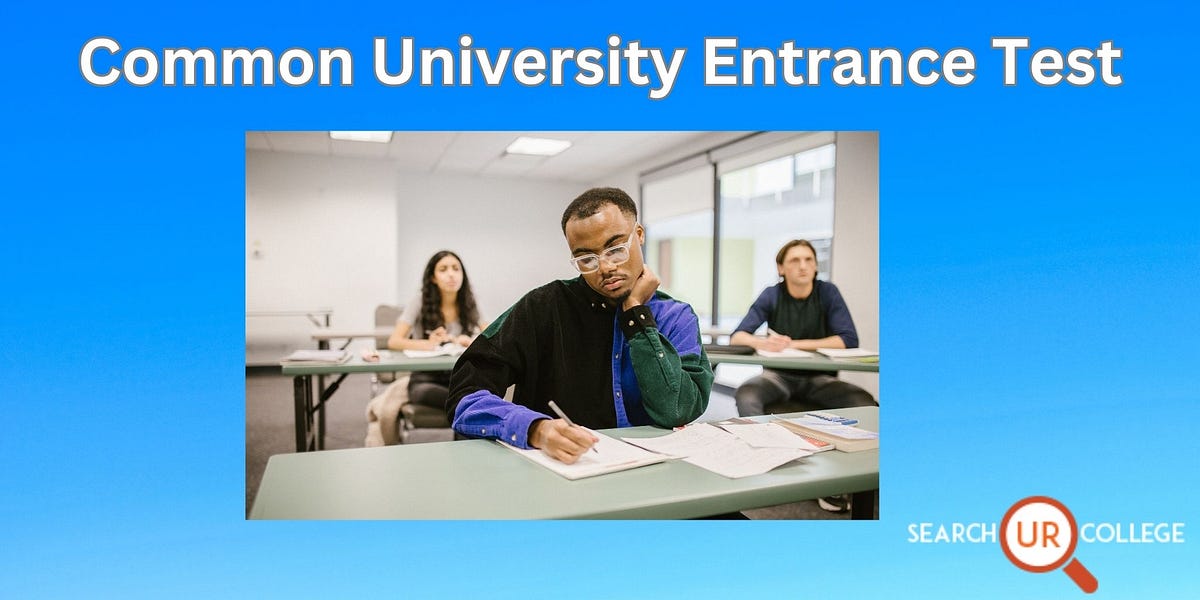 (CUET ) — Common University Entrance Test — Searchurcollege The rigid ...