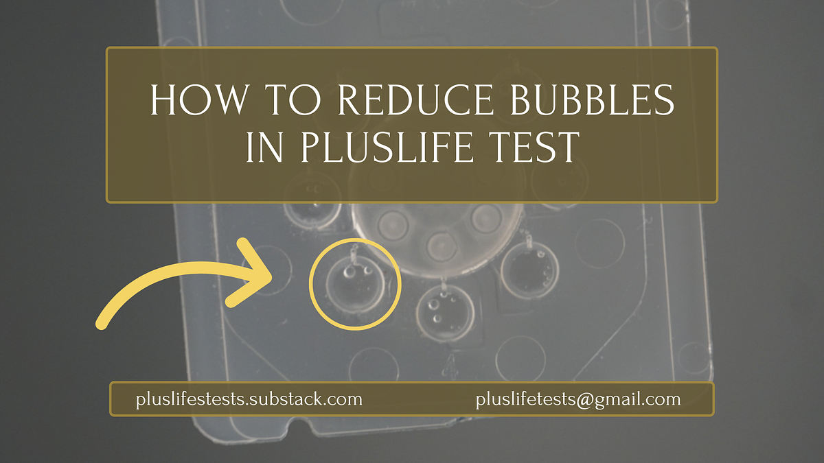 How to Reduce Bubbles in PlusLife Test | by Elle Smith | Medium