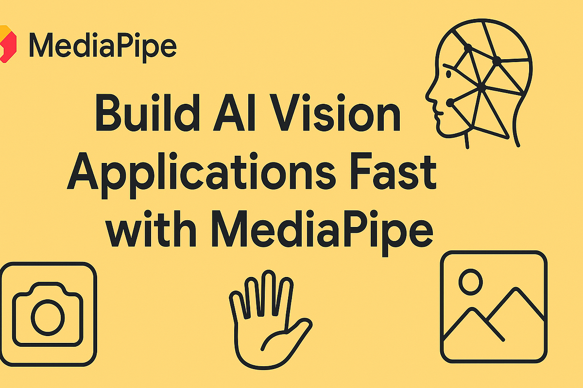 Stop Struggling with Computer Vision — Build AI Vision Applications Fast with MediaPipe | by ...