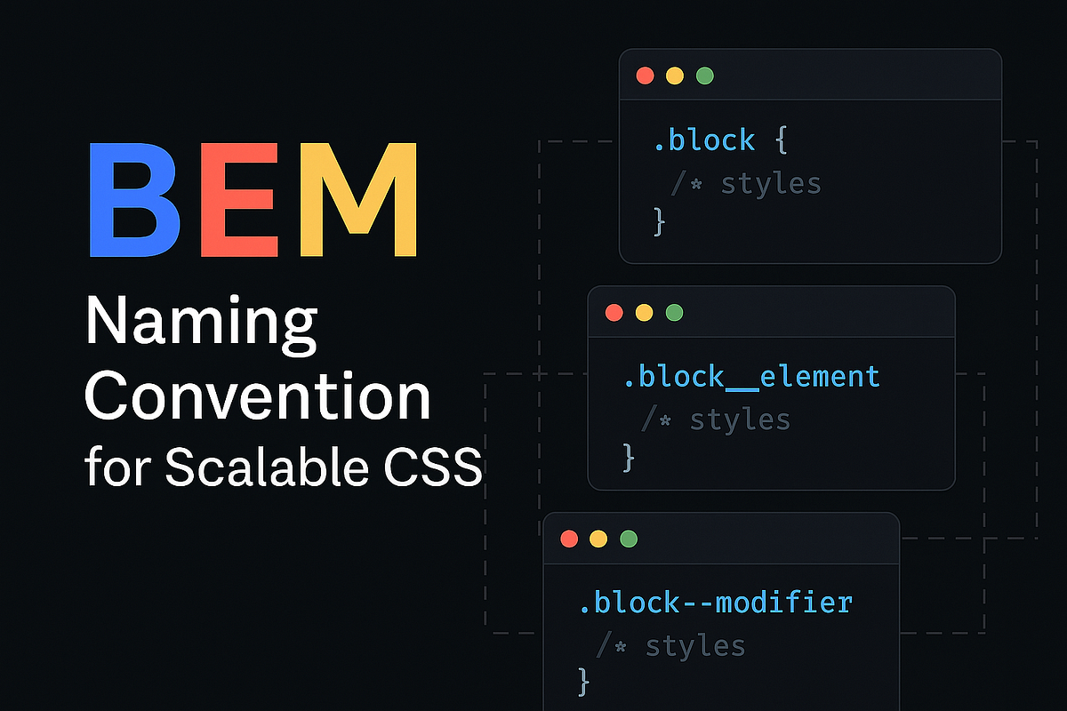 Adopting the BEM Naming Convention for Scalable CSS | by Siddharth | Medium
