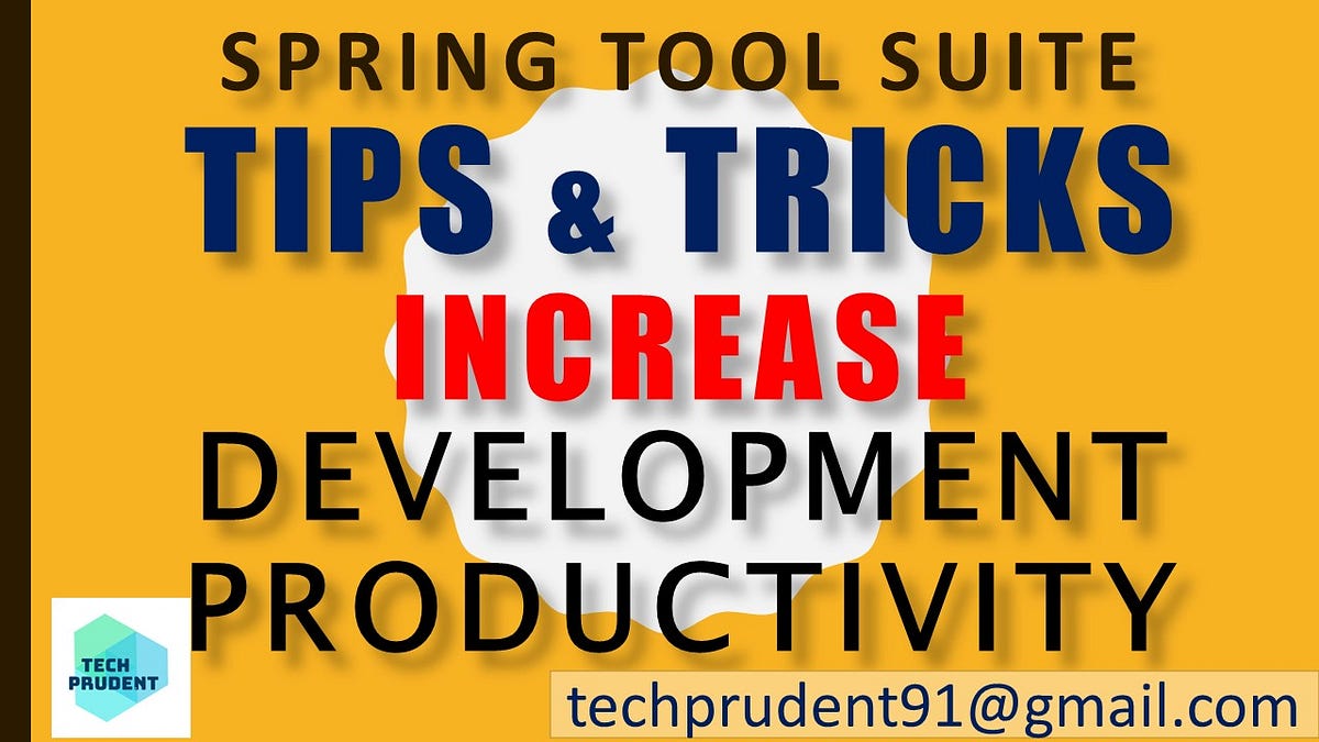 Spring tool suite - features, tips and tricks | by tech prudent | Medium