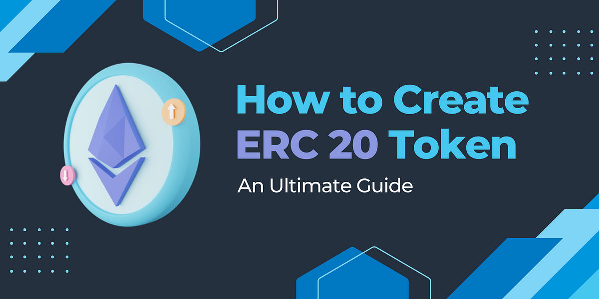How To Create Erc 20 Token — An Ultimate Guide By Jackbrowny Geek