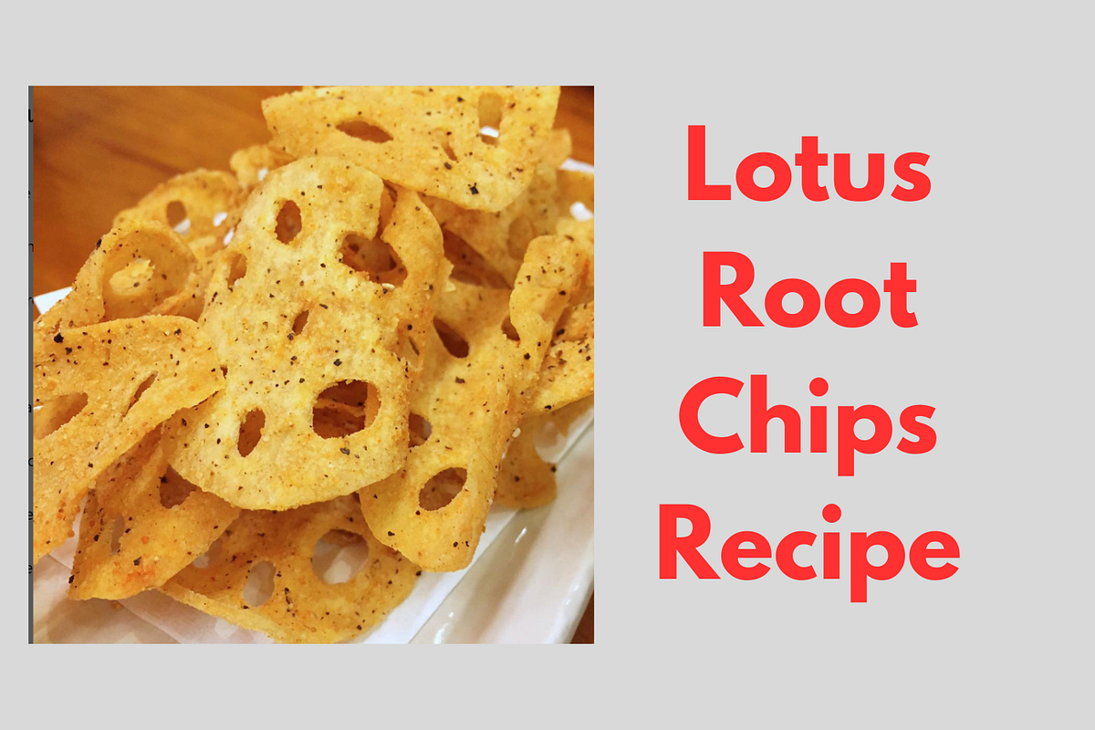 How to make Lotus Root Chips Recipe | Medium