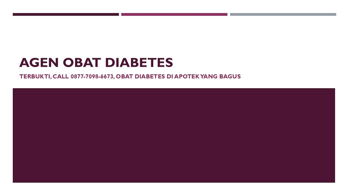 AMAN, Call 0877–7098–6673, Obat Diabetes Paling Ampuh Di Dunia ...