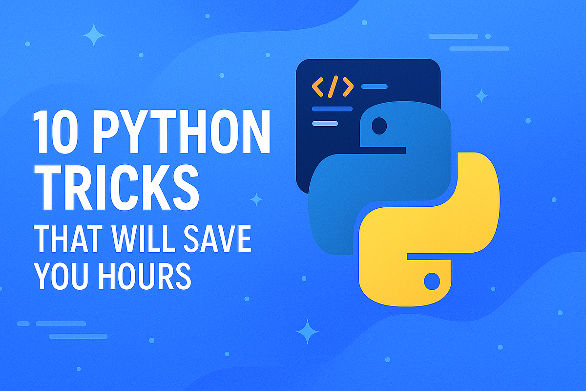 10 Python Tricks That Will Save You Hours | by SQL Mentor | May, 2025 ...