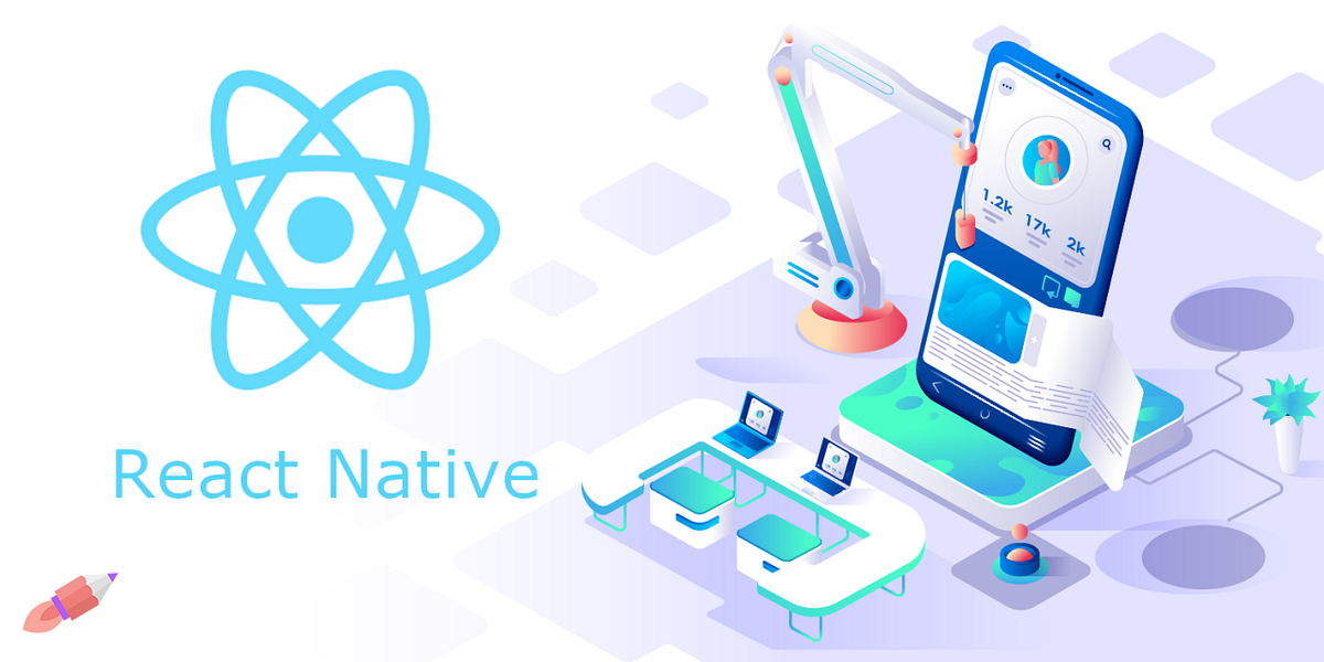 React Native Beginner Guide — Build Mobile Apps with JavaScript | by ...