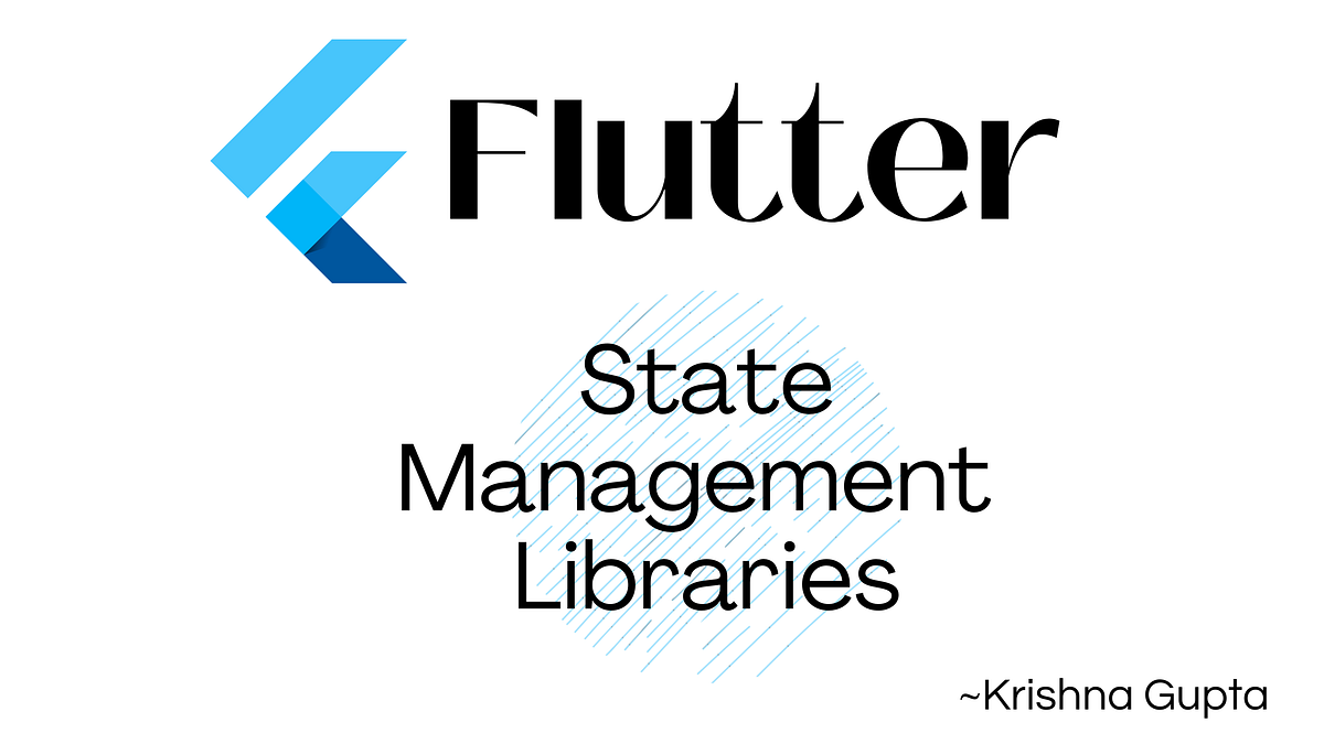 State Management in Flutter: A Beginner’s Guide | by Krishna Gupta | Medium