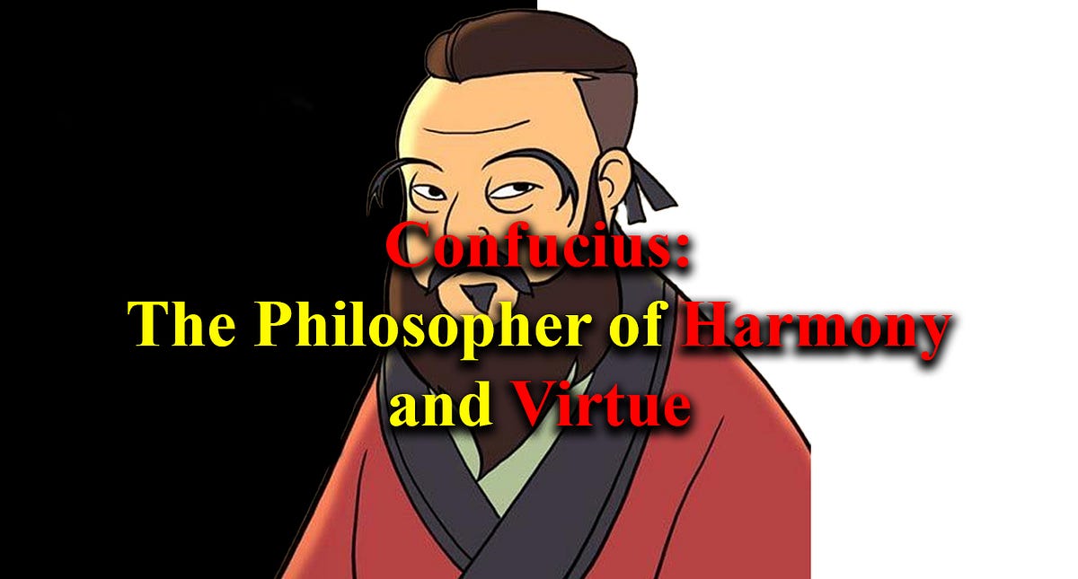 Confucius: The Philosopher of Harmony and Virtue | by Asa | Philosophy ...