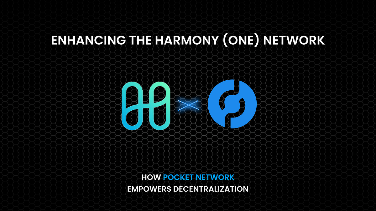 Enhancing the Harmony (ONE) Network: How Pocket Network Empowers ...