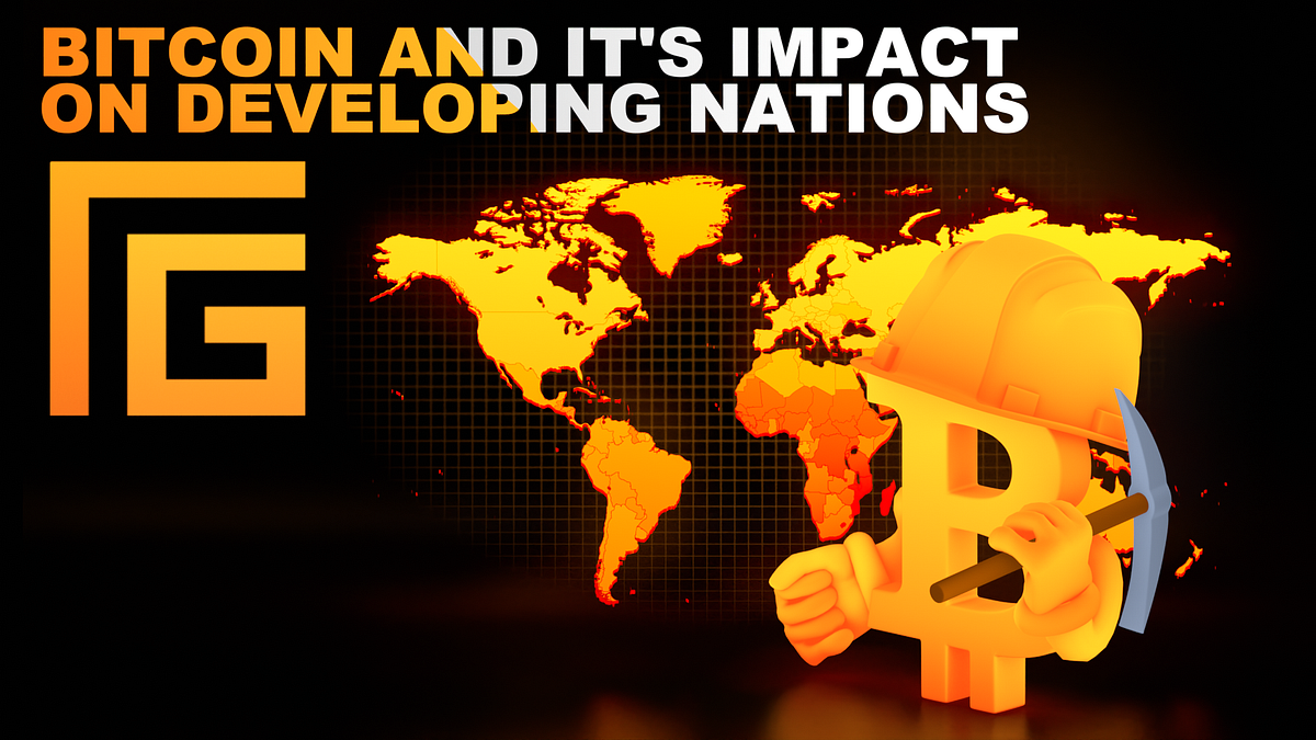 Bitcoin and its impact on developing nations. | by Faculty Group | Medium