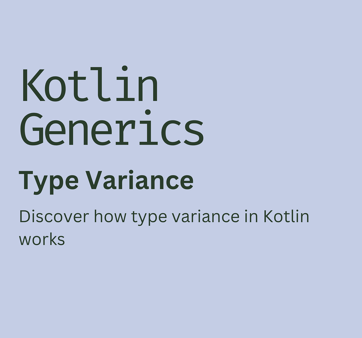 Generics in Kotlin — Type Variance | by Ajesh R | Oct, 2024 | Medium