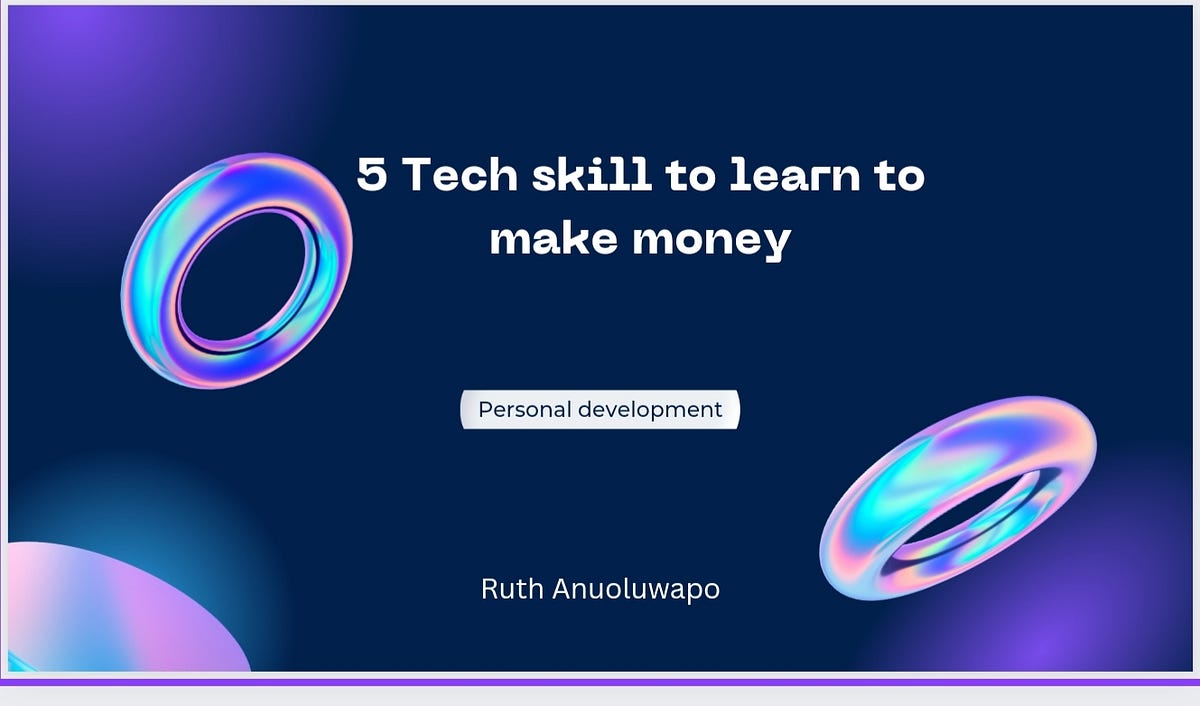 5 Tech Skill To Learn To Make Money | by Ruth Anuoluwapo | Medium