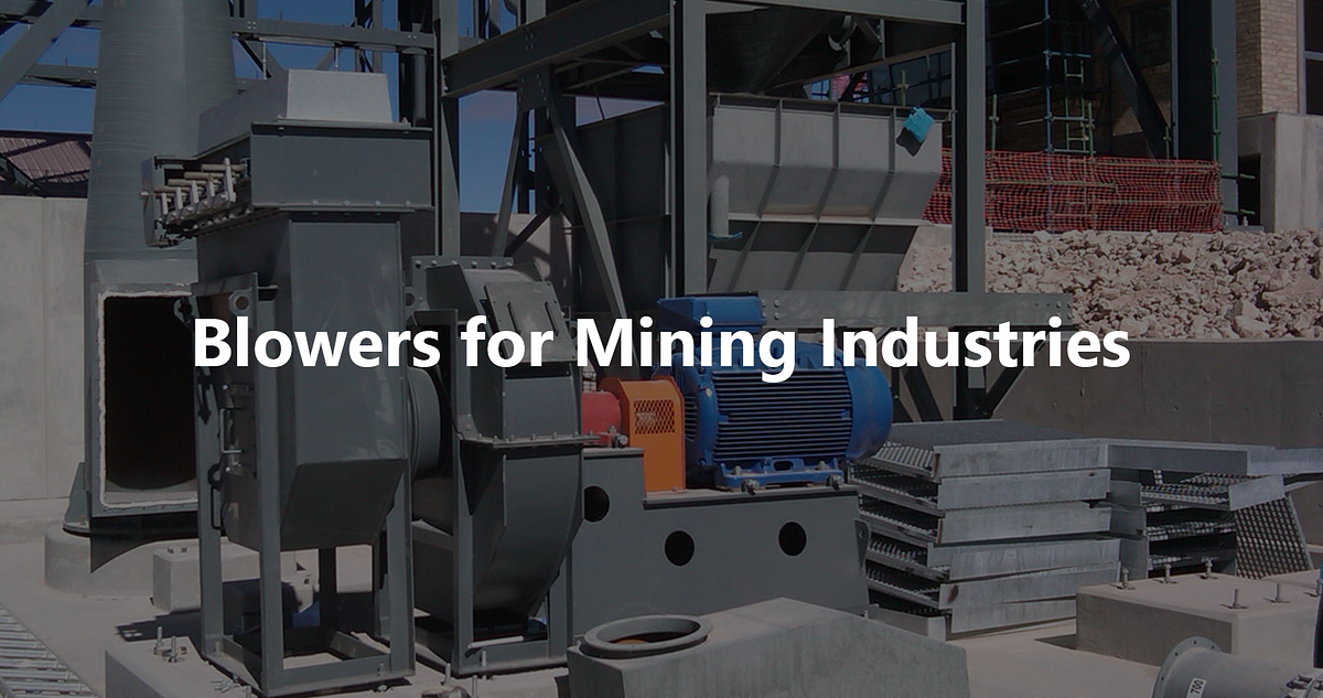 Blowers for Mining Industry. Roots Blowers are used in copper… | by ...