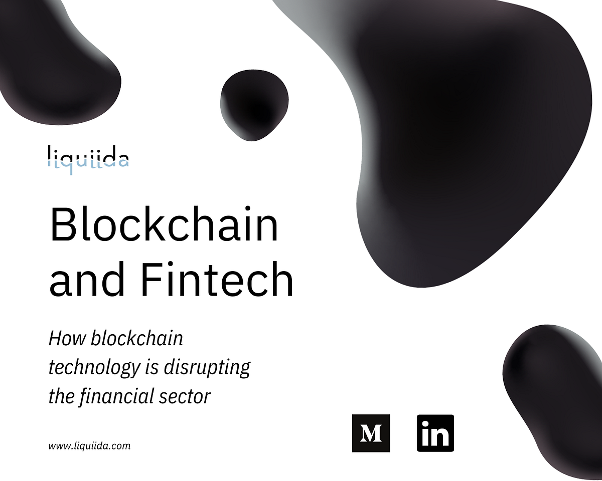 Blockchain and Fintech. How blockchain technology is disrupting… | by ...