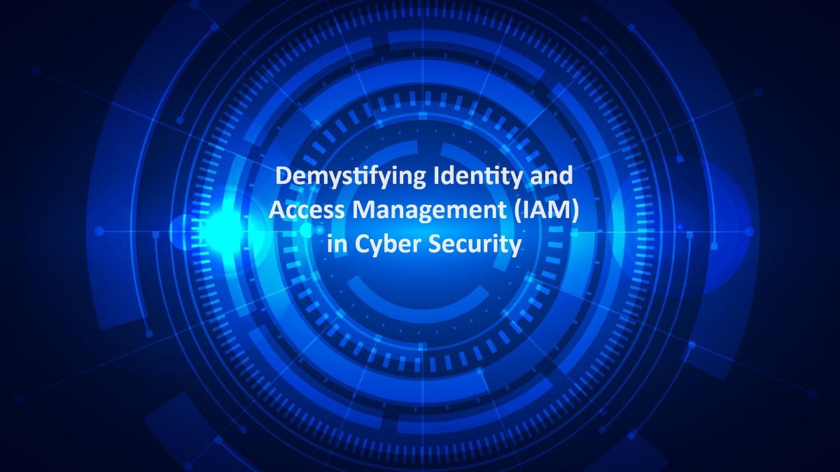 Demystifying Identity And Access Management Iam In Cyber Security By Bytesofinfosec System