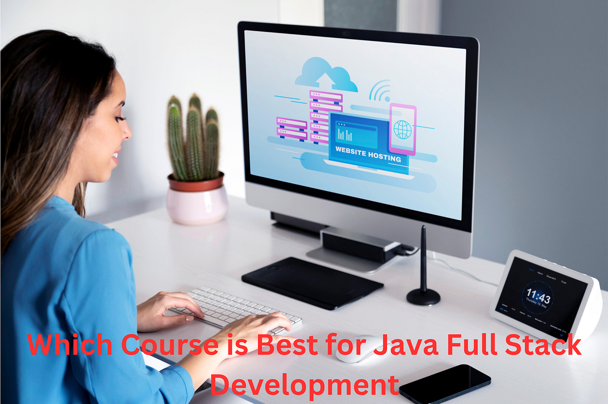Which Course is Best for Java Full Stack Development | by Pradhumnkvch ...