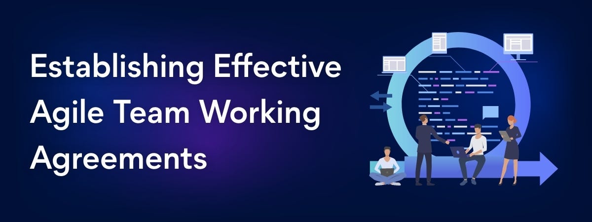 Establishing Effective Agile Team Working Agreements | by typo | Sep ...
