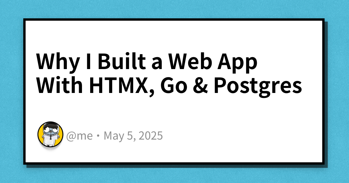 Why I Built a Web App With HTMX, Go & Postgres | by Haseeb Majid | May ... Why I Built a Web App With HTMX, Go & Postgres | by Haseeb Majid | May ...
