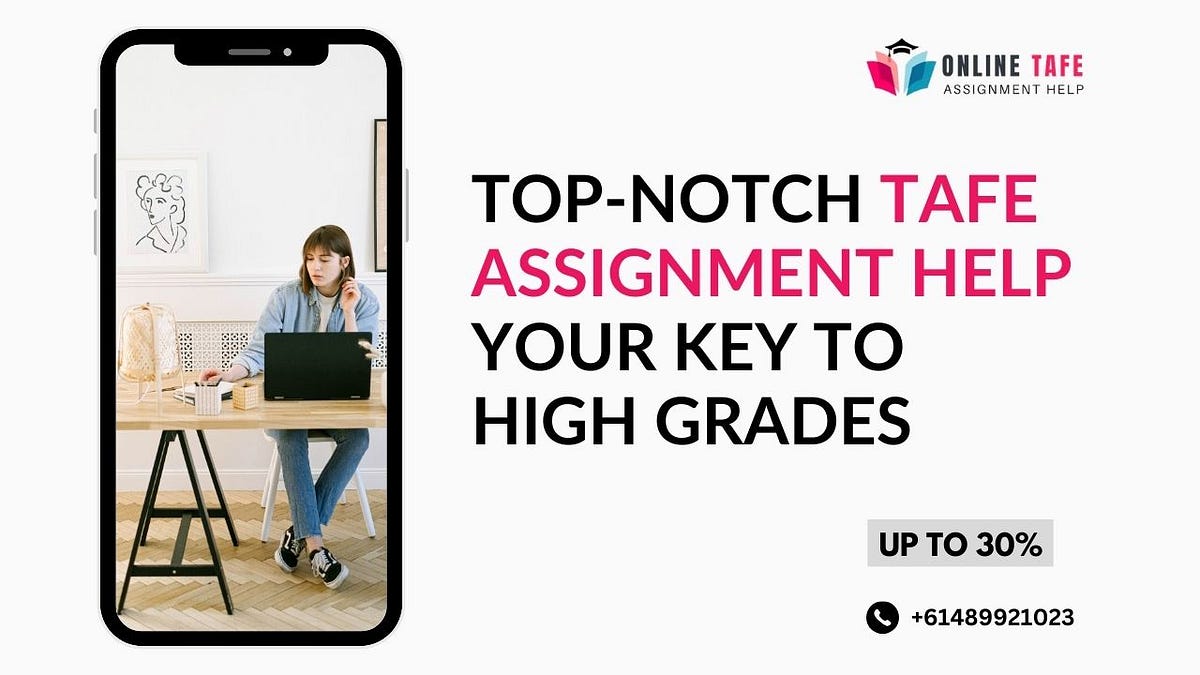 Top-Notch TAFE Assignment Help Your Key to High Grades | by Daisy Jones | Apr, 2024 | Medium