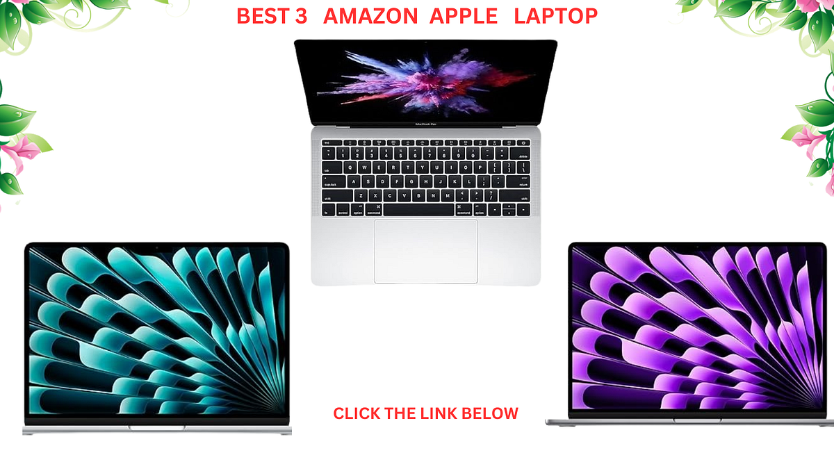 Discover The Best Three Apple Laptops Available On Amazon | by Paulin ...