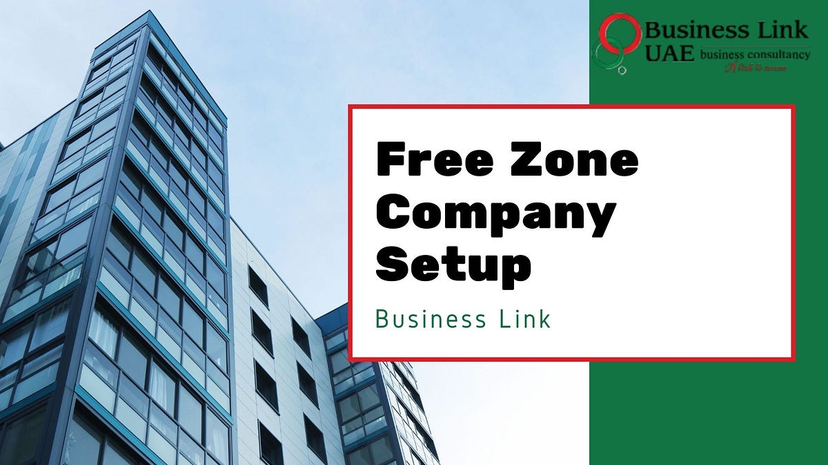 Free Zone Company Setup. company formation in dubai free zones | by ...