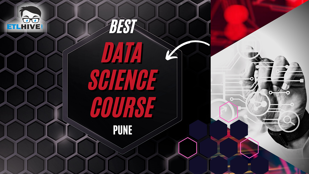 https://etlhive.com/data-science-course-in-pune/ - Etlhive - Medium