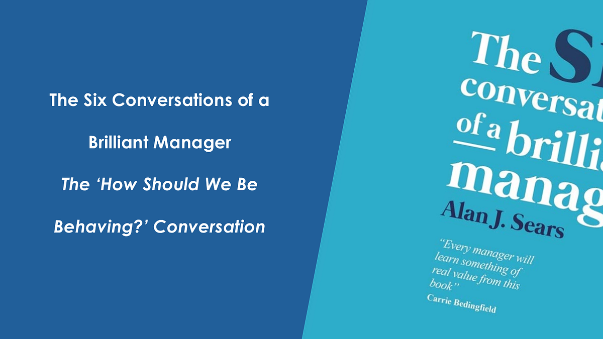 The Six Conversations of a Brilliant Manager — The “How Should We Be ...