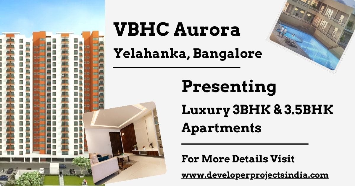 VBHC Aurora - Elevated Luxury Redefined Where Yelahanka Beckons with Exquisite Residences | by ...