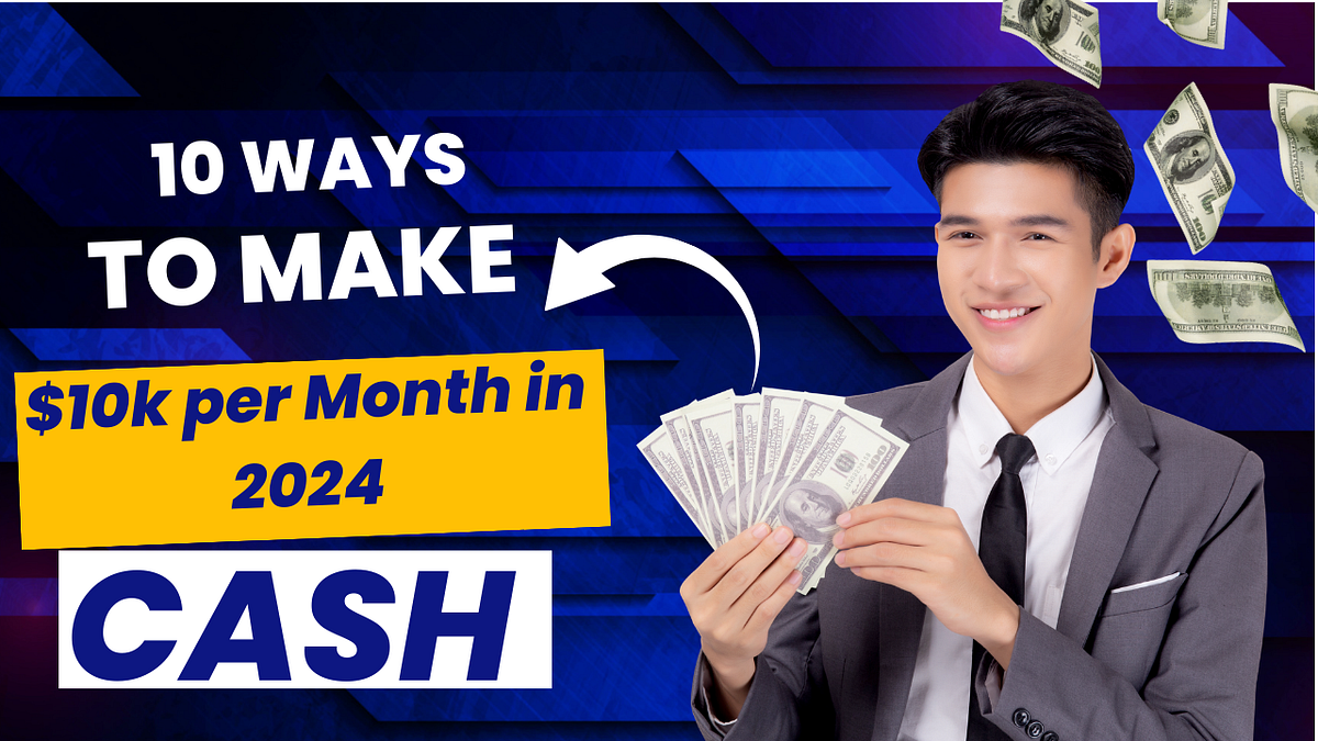 10 Ways to Make $10,000 per Month Online in 2024 | by makingmoneyonline ...