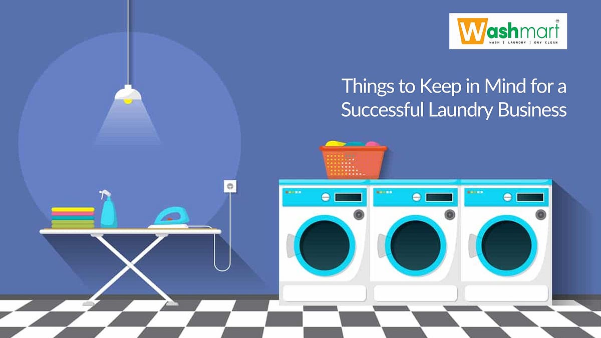 Things To Keep In Mind For A Successful Laundry Business | by ...