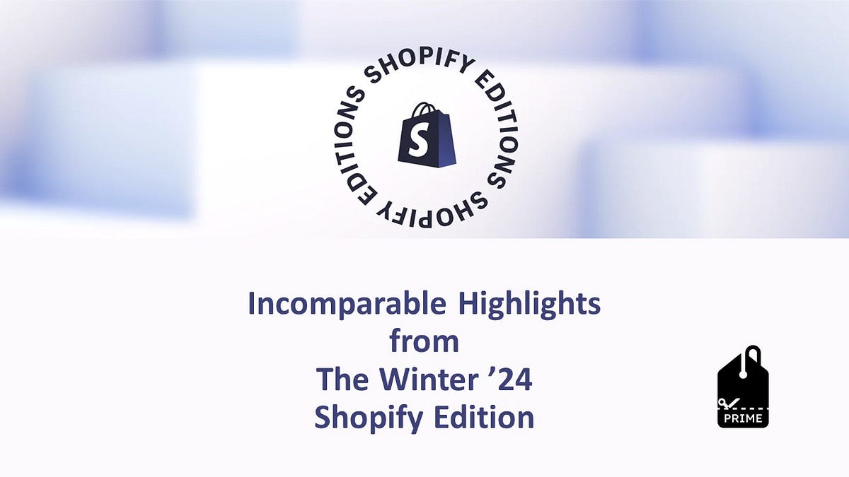 What’s New on Shopify? Incomparable Highlights from Winter ’24 Shopify ...