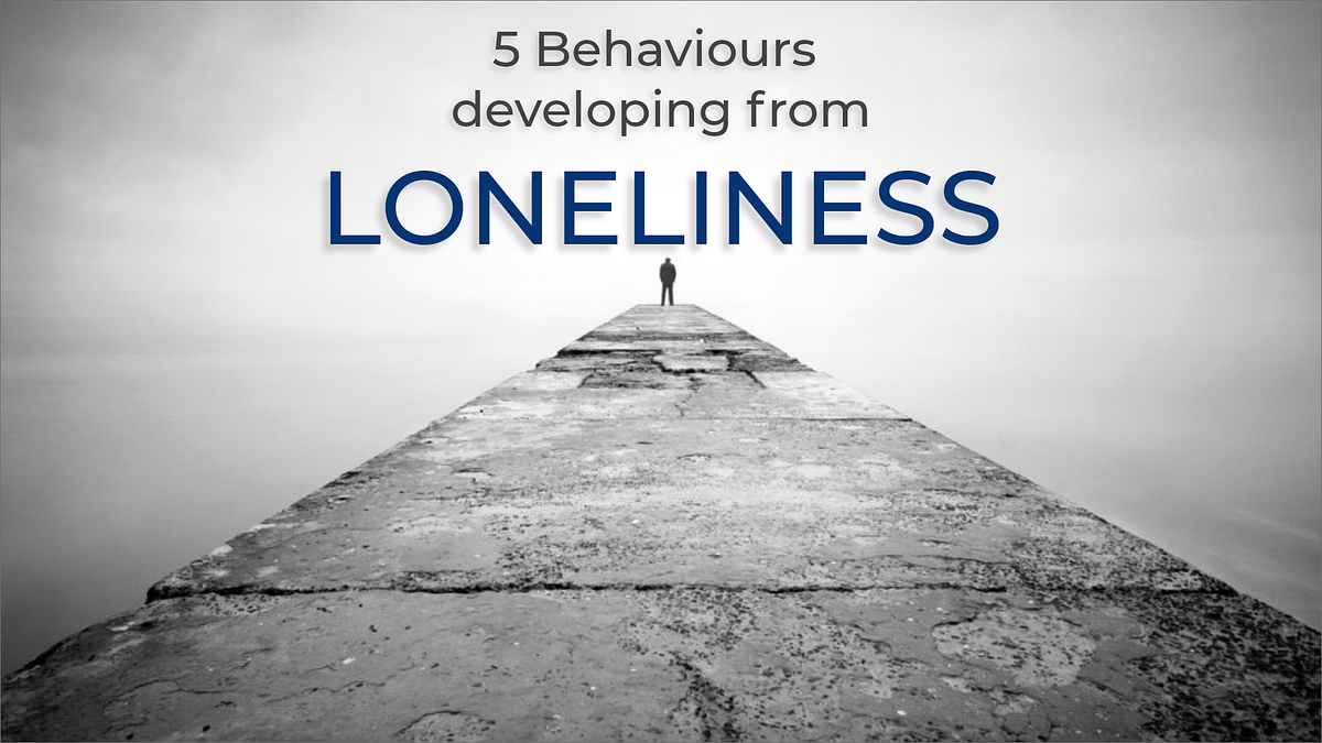 5 Behaviours that may be developing from loneliness | by Victor Chukwu ...