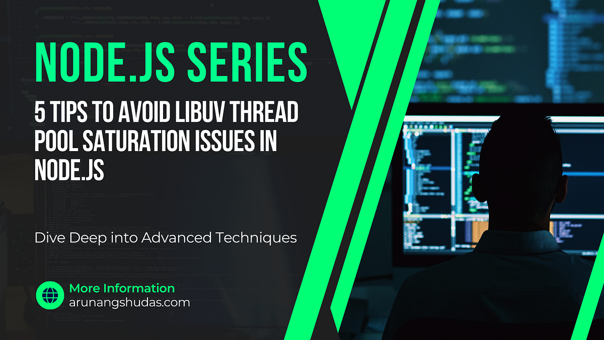 5 Tips to Avoid libuv Thread Pool Saturation Issues in Node.js | by ...