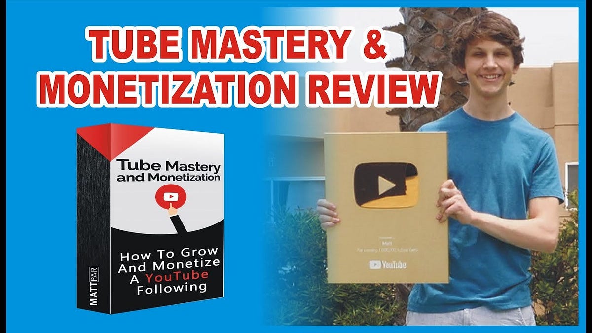 Tube Mastery and Monetization by Matt Par | by Jauhari | Medium