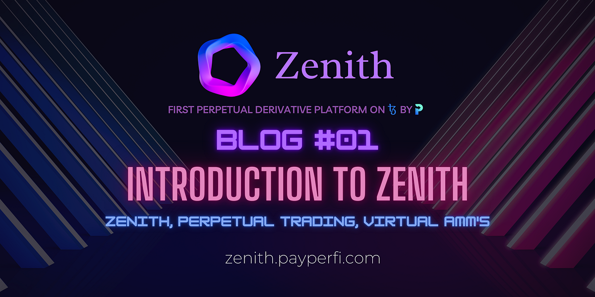 Introduction — Zenith, Perpetual Trading, Virtual AMM’s | by Payper ...