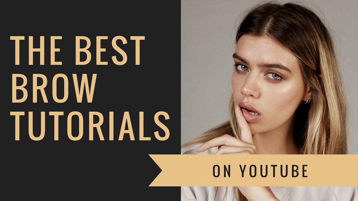 The Best Brow Tutorials on YouTube | by Clare Brown | Octoly Magazine | Medium