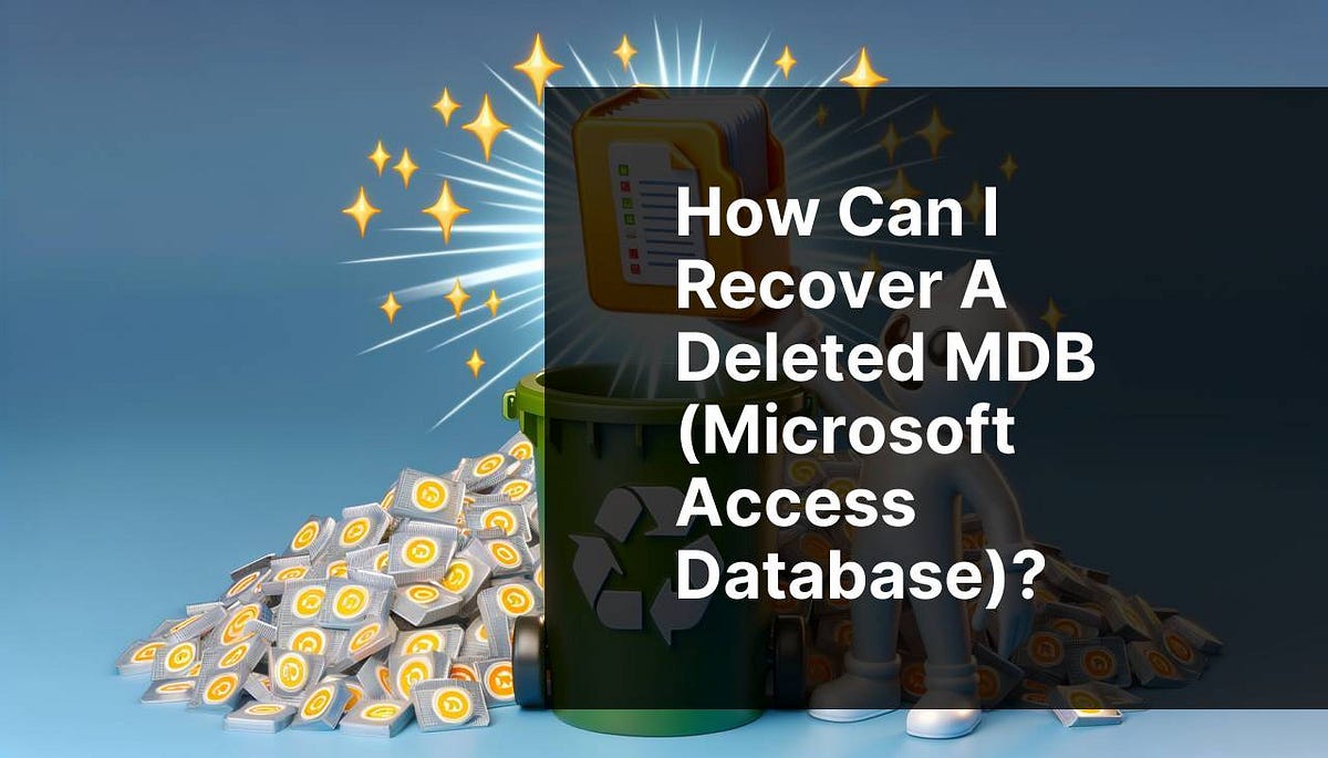 How can I recover a deleted MDB (Microsoft Access Database)? | by Best Software for Mac, Windows ...