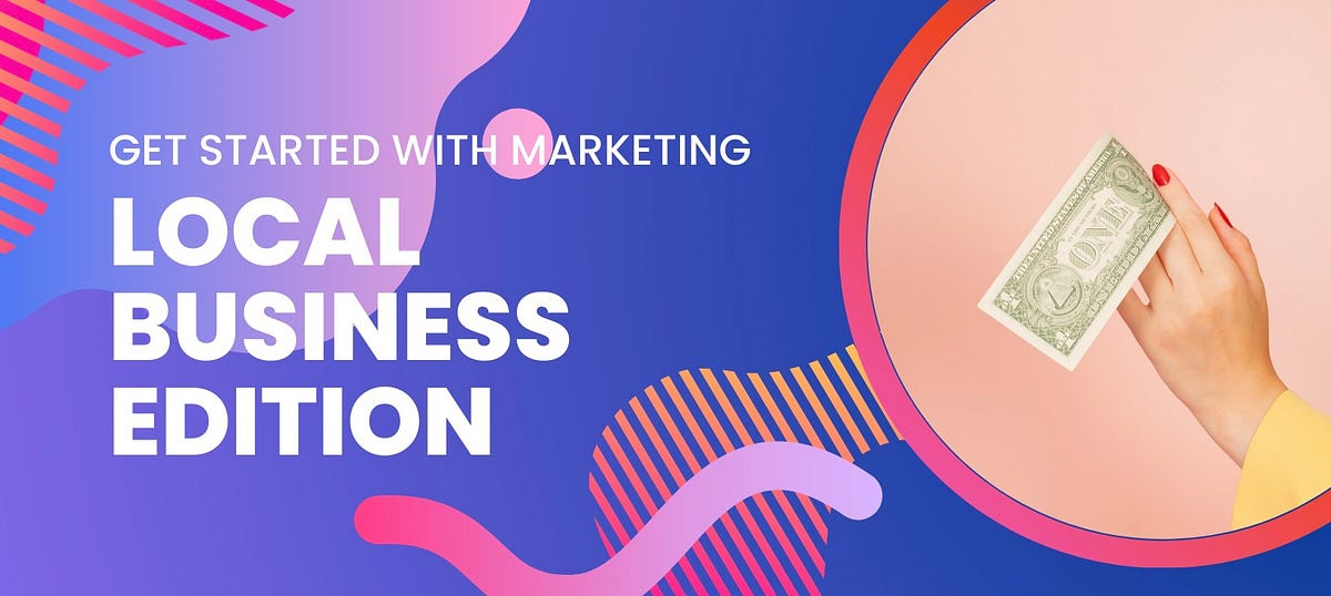 Get started with marketing: local business edition | by Kim Pfluger ...