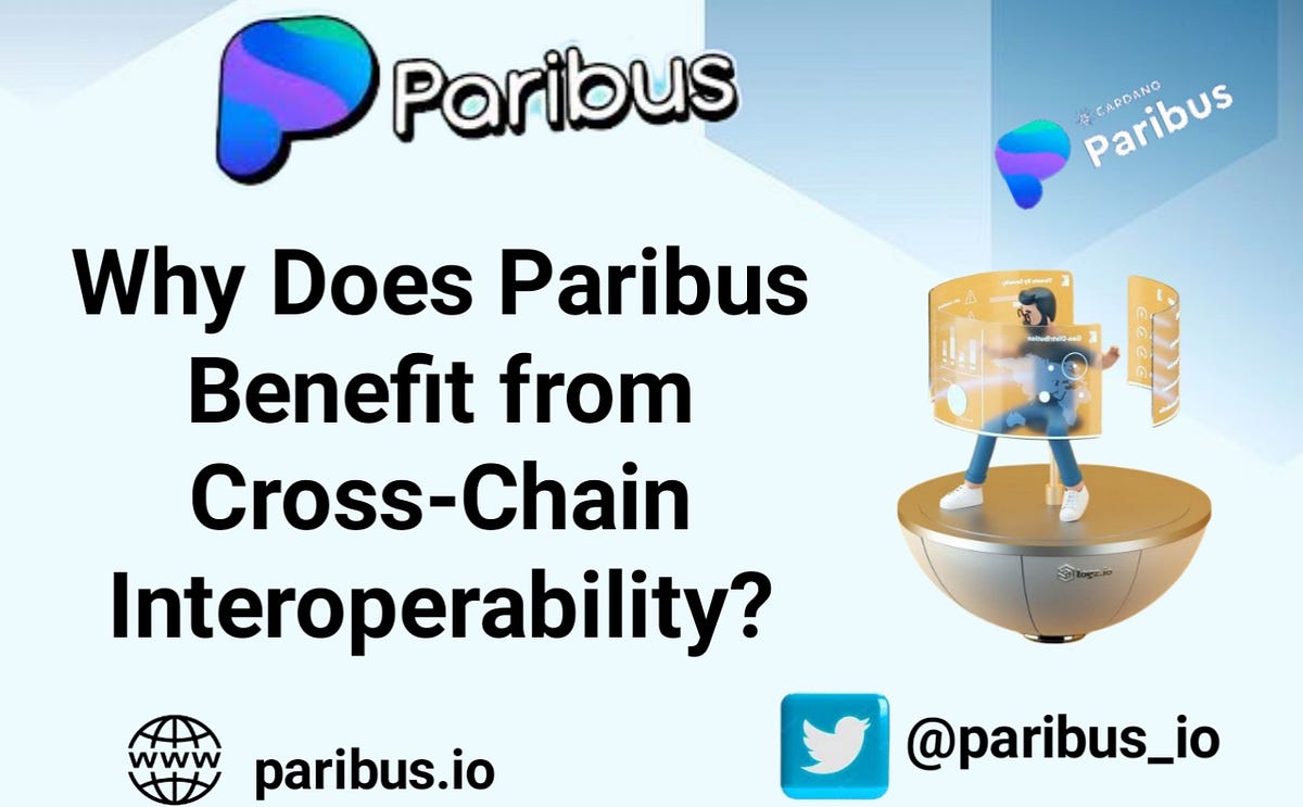 Why Does Paribus Benefit From cross-chain interoperability. | by ...
